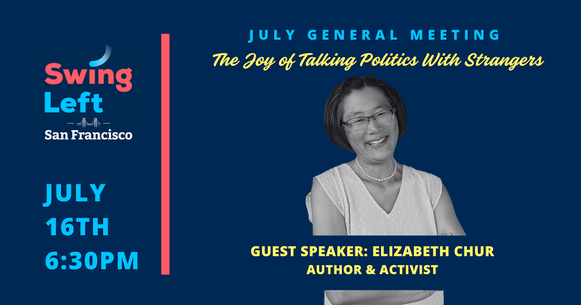 "The Joy of Talking Politics with Strangers" with special guest Elizabeth Chur · Swing Left